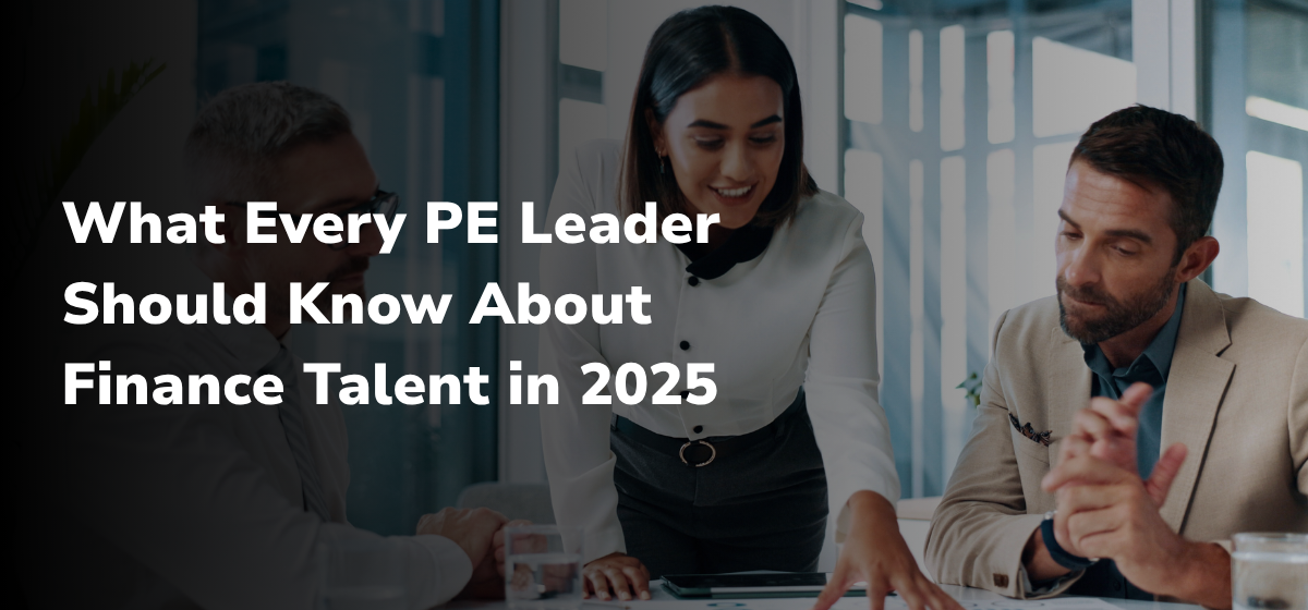What Every PE Leader Should Know About Finance Talent in 2025